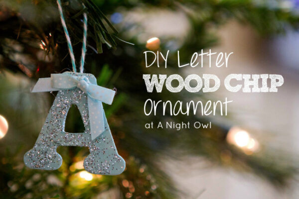 DIY Hand-Stamped Wood Chip Letter Ornament - A Night Owl Blog